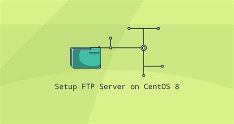 How To Setup FTP Server With VSFTPD On CentOS 7 Linuxize