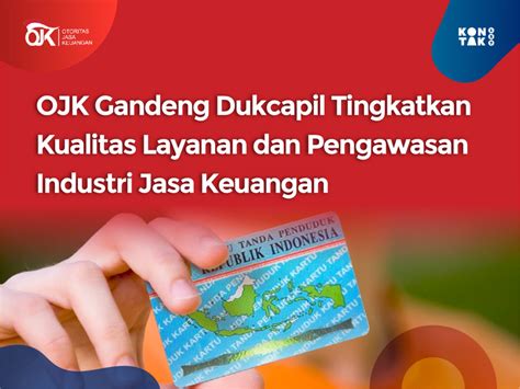 Siaran Pers OJK Gandeng Dukcapil Tingkatkan Kualitas Layanan Dan