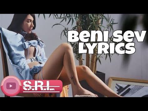 Hande Yener Beni Sev Şarkı Sözleri YouTube