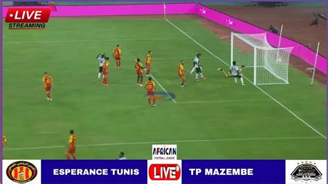 En direct Espérance Tunis vs Tp Mazembe Aujourd hui Match