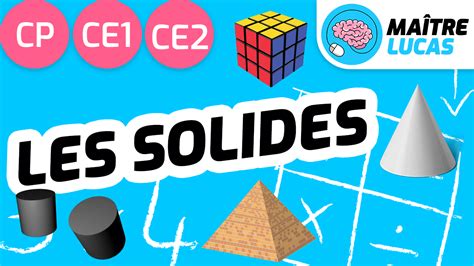 Les solides c est quoi Pour CP CE1 CE2 Maître Lucas