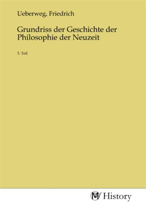 Grundriss Der Geschichte Der Philosophie Der Neuzeit Teil By
