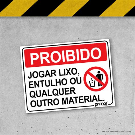 Placa de Sinalização Proibido Jogar Lixo Entulho e Qualquer 20x15cm