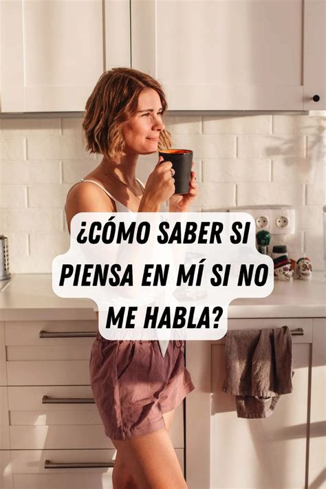 cómo saber si piensa en mí si no me habla Cómo olvidar a alguien
