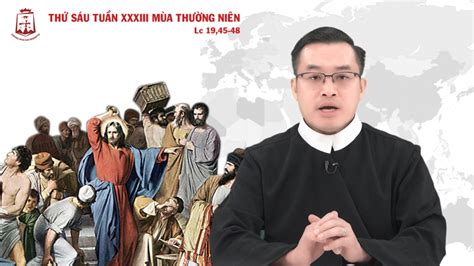Lời Chúa Thứ Sáu tuần XXXIII mùa Thường Niên 18 11 2022 Tỉnh Dòng