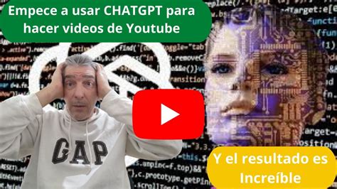 Cree Un Video De Youtube Con Inteligencia Artificial Y El Resultado Es
