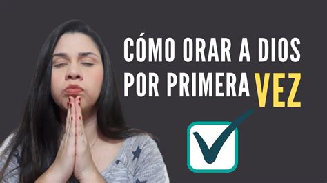 CÓMO Orar a Dios por primera vez 5 PASOS PARA ORAR YouTube
