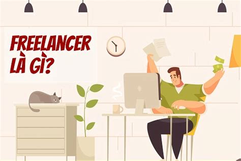 Tổng quan về Freelancer là gì Những điều cần biết về Freelancer