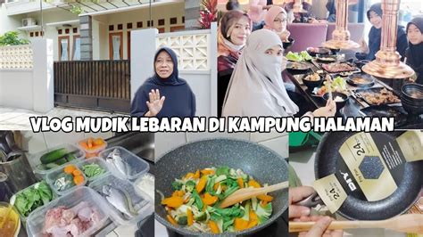 VLOG MUDIK LEBARAN DI KAMPUNG HALAMAN BELANJA MASAK BUAT IBU HAPPY