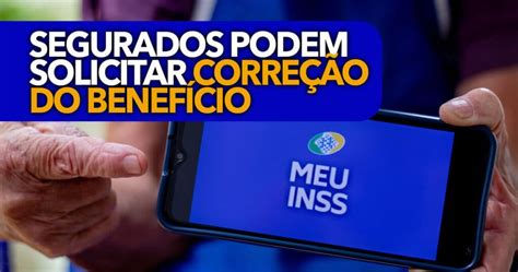 Segurados do INSS podem solicitar CORREÇÃO do benefício e receber altos
