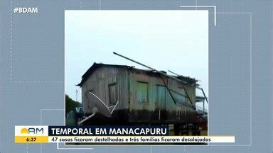 Bom Dia Amaz Nia Temporal Causa Estragos Em Manacapuru Globoplay
