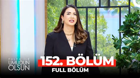 Fulya İle Umudun Olsun 152 Bölüm YouTube