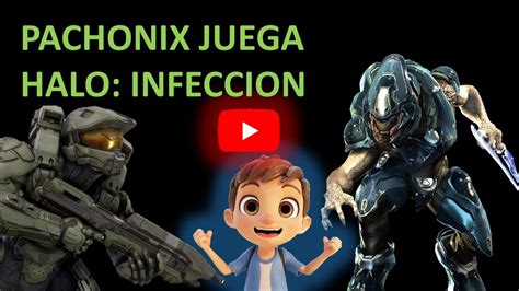 Pachonix Juega Halo Infecci N Youtube