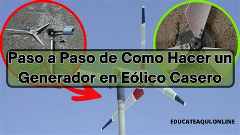 Paso a Paso de Como Hacer un Generador en Eólico Casero EDUCATE AQUÍ