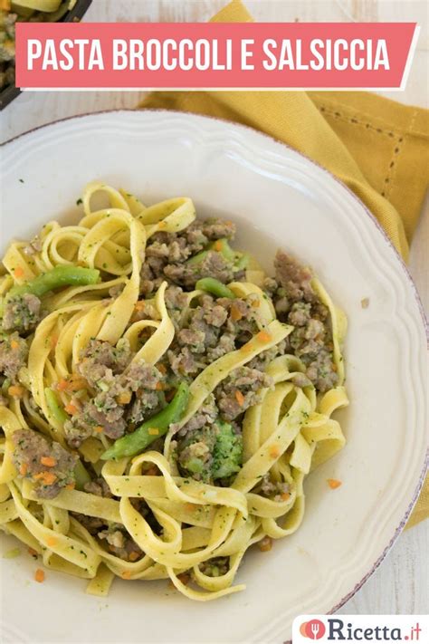 Pasta Broccoli E Salsiccia Ricetta It Ricetta Pasta Con Broccoli