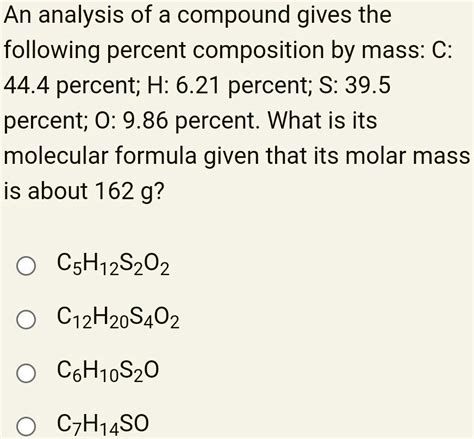 SOLVED An Analysis Of A Compound Gives The Following Percent