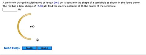 SOLVED A Uniformly Charged Insulating Rod Of Length 20 0 Cm Is Bent