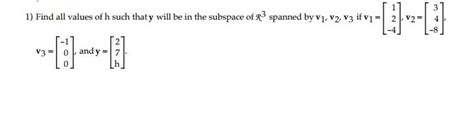 solved 1 find all values of h such that y will be in the
