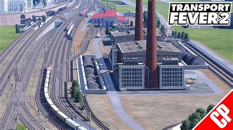 Transport Fever 2 S5 F35 Kohlekraftwerk Schönbau deutsch YouTube