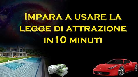 La Legge Di Attrazione In 10 Minuti Risveglia Il Tuo Potere FUNZIONA