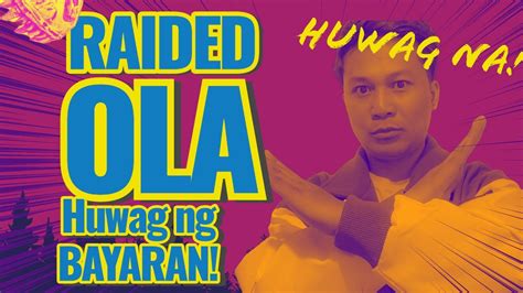 Huwag Ng Bayaran Ang Mga OLA Na RAIDED Na YouTube