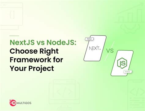 Next Js Vs Node Js Choosing The Right Framework For Backend Development