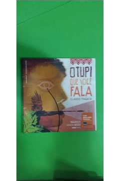 Livro Tupi que Você Fala O Claudio Fragata Estante Virtual