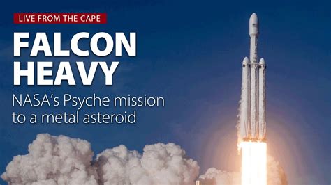 Watch Live SpaceX Falcon Heavy Launches NASA S Psyche Asteroid Mission
