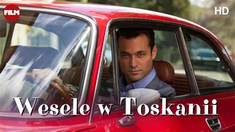 Wesele W Toskanii 2014 HD Komedia Romantyczna Lektor Pl Filmowe