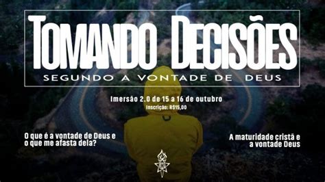 Imers O Tomando Decis Es Segundo A Vontade De Deus Em S O Lu S Sympla