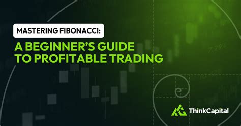 Mastering Fibonacci A Beginners Guide To Profitable Trading
