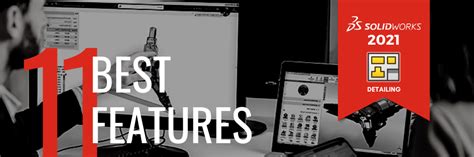 Top 11 Features In SOLIDWORKS 2021 Detailing Mode TriMech Store