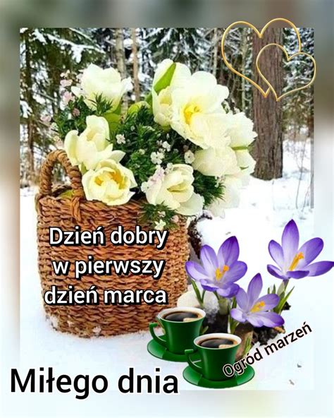 Dzień dobry w pierwszy dzień marca Twoje Karteczki