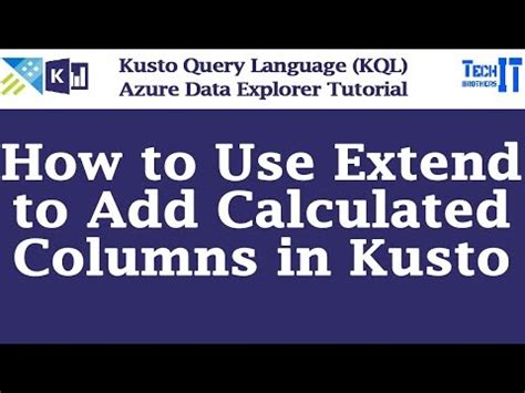 Welcome To TechBrothersIT How To Use Extend To Add Calculated Columns