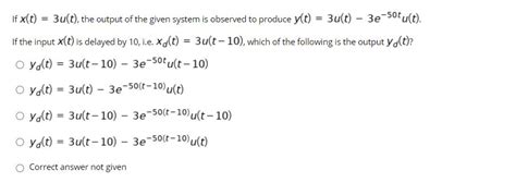 solved if x t 3u t the output of the given system is