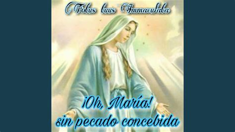 Oh María Sin Pecado Concebida YouTube