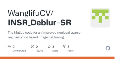 github wanglifucv insr deblur sr the matlab code for an improved nonlocal sparse