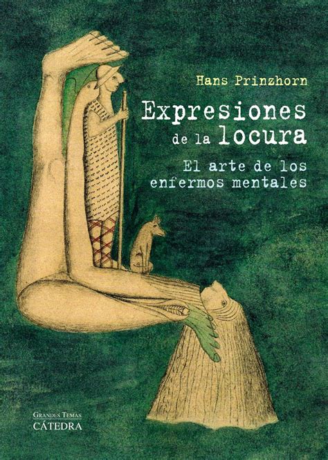 Expresiones De La Locura Expressions Of Madness El Arte De Los