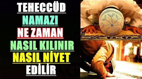 Teheccüd namazı ne zaman ve nasıl kılınır nasıl niyet edilir