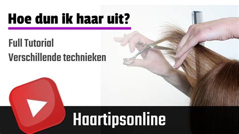 Hoe Dun Ik Haar Uit Met Deze Haar Knip Technieken Leer Je Snel Hoe