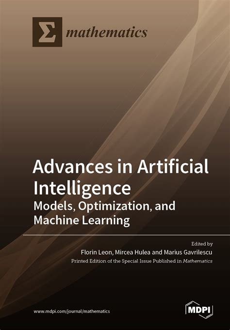 advances in artificial intelligence models optimization and machine learning mdpi books