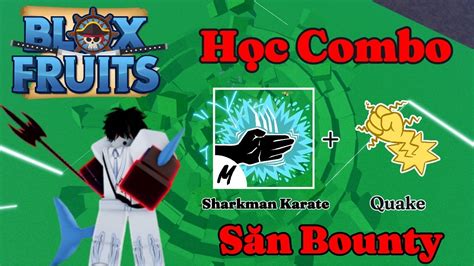 ROBLOX Mình Học Combo Sharkman Karate Và Quake V2 Săn Bounty Cực Dễ