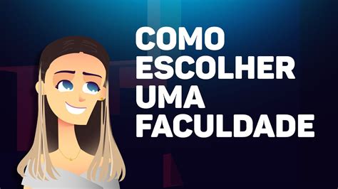 Como Escolher Uma Faculdade YouTube