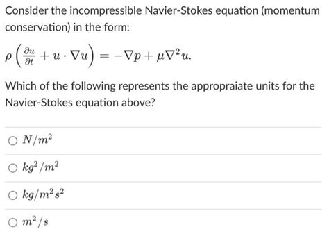 Solved Consider The Incompressible Navier Stokes Equation Chegg