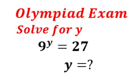 olympiad mathematics 9 y 27 solve for y beautiful exponential equation youtube
