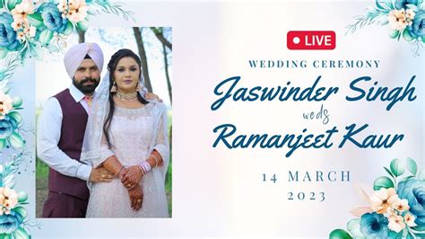 LIVE WEDDING CEREMONY OF JASWINDER SINGH WEDS RAMANJEET KAUR YouTube
