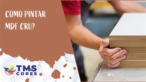 Como Pintar MDF Cru TMS Cores