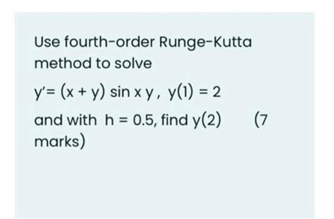 solved use fourth order runge kutta method to solve y x