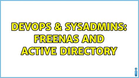 DevOps SysAdmins Freenas And Active Directory YouTube