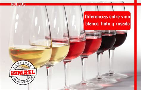 Diferencias Entre Vino Blanco Tinto Y Rosado